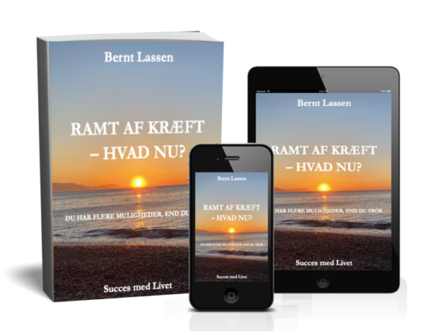 RAMT AF KRÆFT – HVAD NU? - Bernt Lassen - Succes med Livet